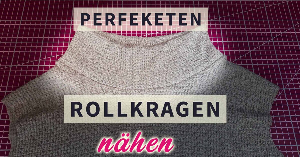 Perfekter Rollkragen nähen👌3 einfache Tricks für den perfekten Sitz
